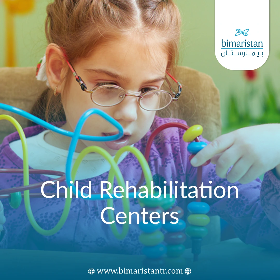Child Rehabilitation Centers in Turkey - Bimaristan